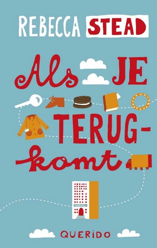 Als je terugkomt, Rebecca Stead | 9789045111292 | Boeken | bol