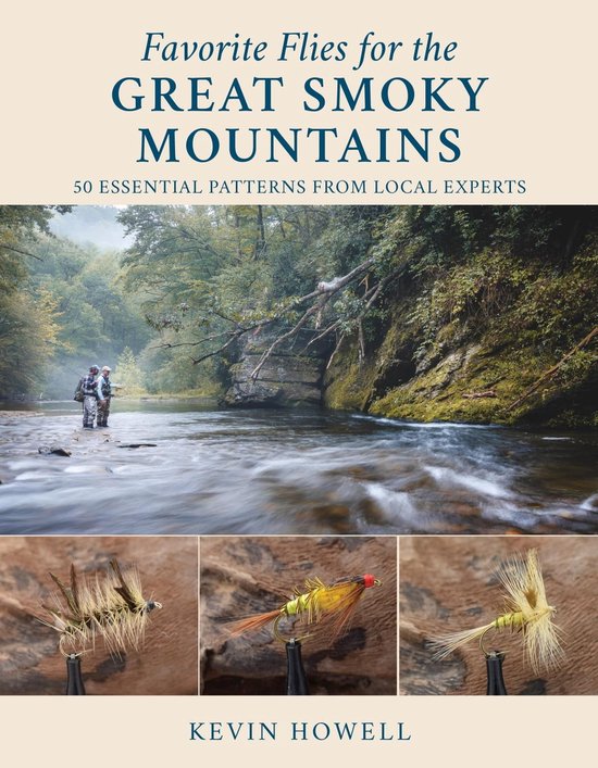Favorite Flies 6 - Favorite Flies for the Great Smoky Mountains (ebook), Kevin Howell... | bol.com