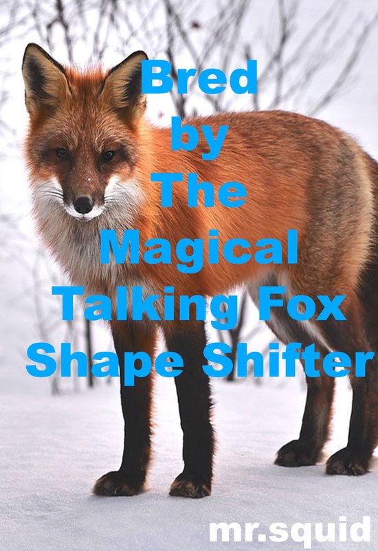 Knotting Erotica - Bred by The Magical Talking Fox Shape Shifter (ebook ...