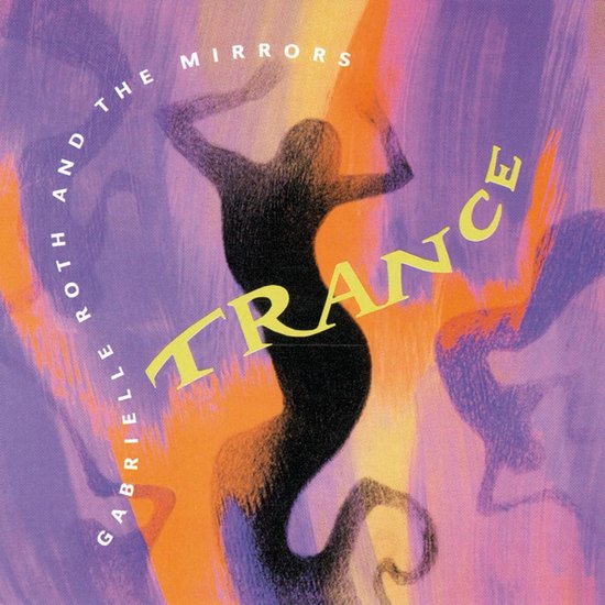 Gabrielle Roth - Trance (CD), Gabrielle Roth & the Mirrors | Muziek | bol