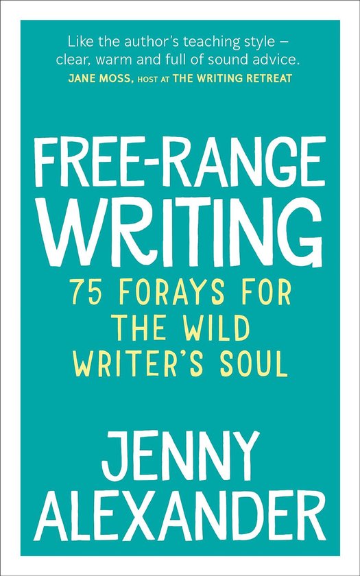 Free-Range Writing (ebook), Jenny Alexander | 9781910300237 | Boeken | bol