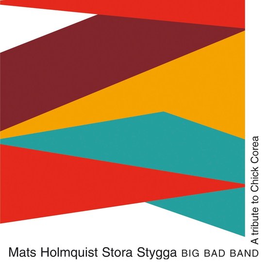 Holmguist Stora Stygga Big Bad Band - Tribute To Chick Corea (CD ...