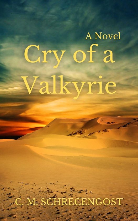 Cry of a Valkyrie (ebook), C M Schrecengost | 9781737751229 | Boeken ...