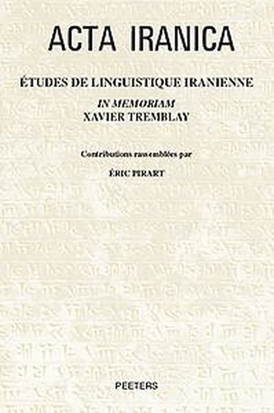 Etudes de linguistique iranienne in memoriam Xavier Tremblay | 9789042944909 | Boeken | bol.com