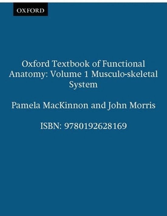 Oxford Textbook of Functional Anatomy: Volume 1: Musculo-Skeletal ...