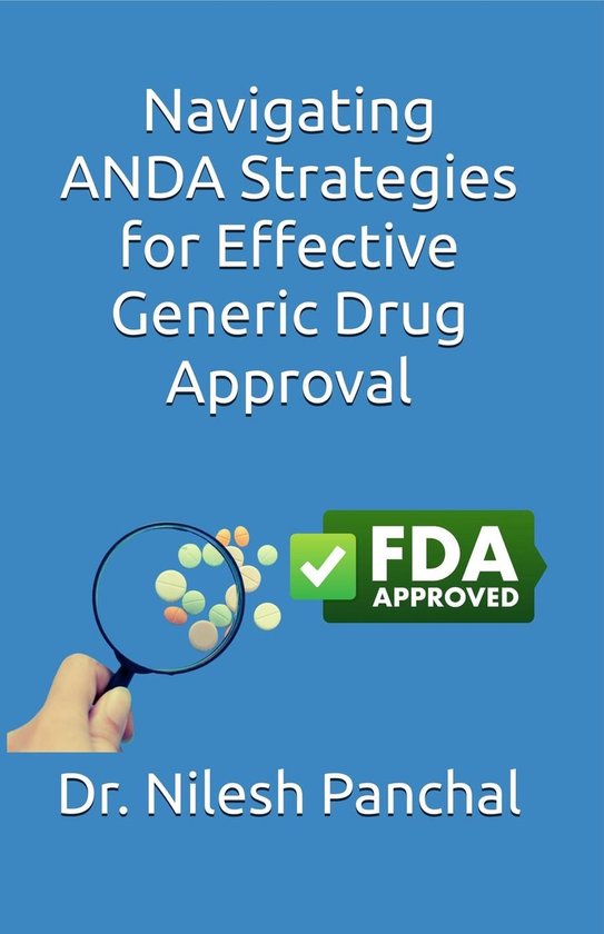 Mastering the FDA Approval Process 2 - Navigating ANDA: Strategies for ...