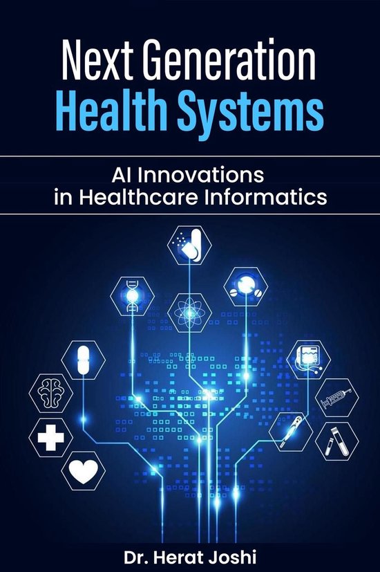 Next-Generation Health Systems AI Innovations in Healthcare Informatics ...