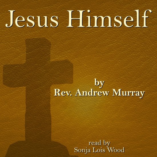 Jesus Himself, Andrew Murray | 9798882260278 | Boeken | bol