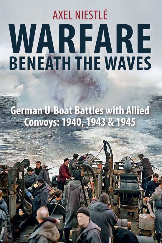 Warfare Beneath the Waves (ebook), Axel Niestlé | 9781805000747 ...