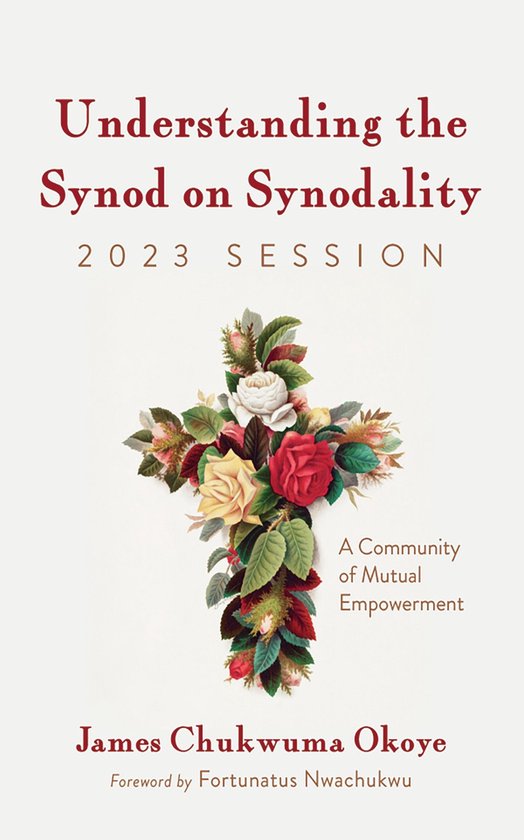Understanding the Synod on Synodality, 2023 Session (ebook), James ...