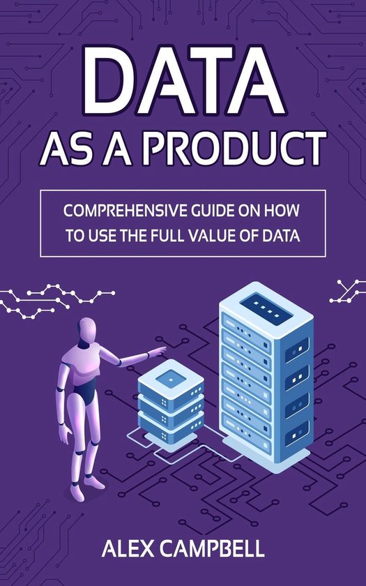 Data as a Product: A Comprehensive Guide on How to Use the Full Value ...