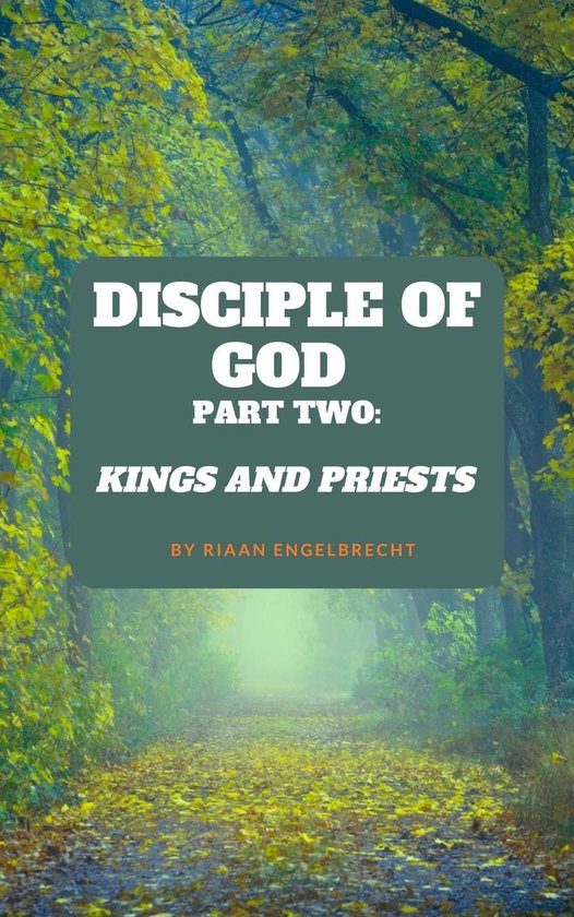 Discipleship 2 - The Disciple of God Part Two: Kings and Priests (ebook ...
