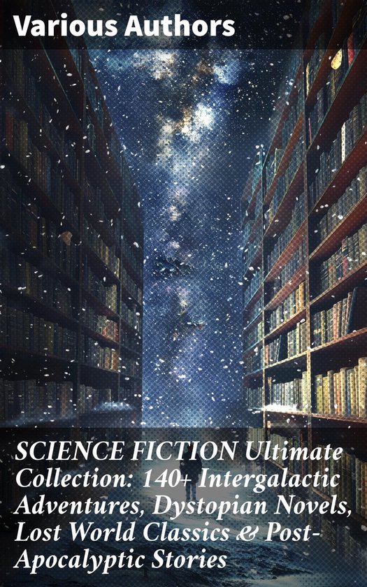 SCIENCE FICTION Ultimate Collection: 140+ Intergalactic Adventures ...