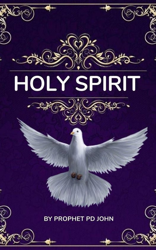 Holy Spirit: A Divine Revelation (ebook), Prophet Pd John | 9798227948359 | Boeken | bol