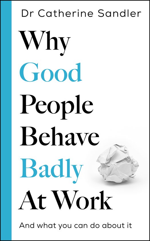 Why Good People Behave Badly at Work, Catherine Sandler | 9781785122903 ...