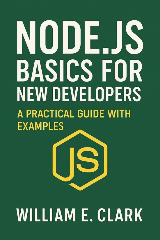 Node.js Basics for New Developers: A Practical Guide with Examples (ebook), William E.... | bol