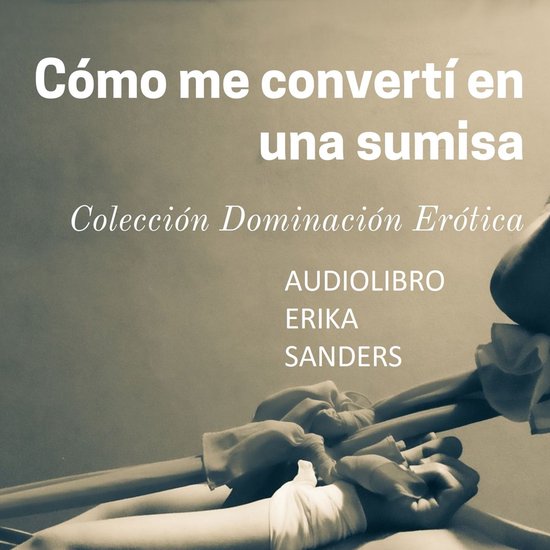 Cómo me Convertí en una Sumisa, Erika Sanders | 9798318357480 | Boeken ...