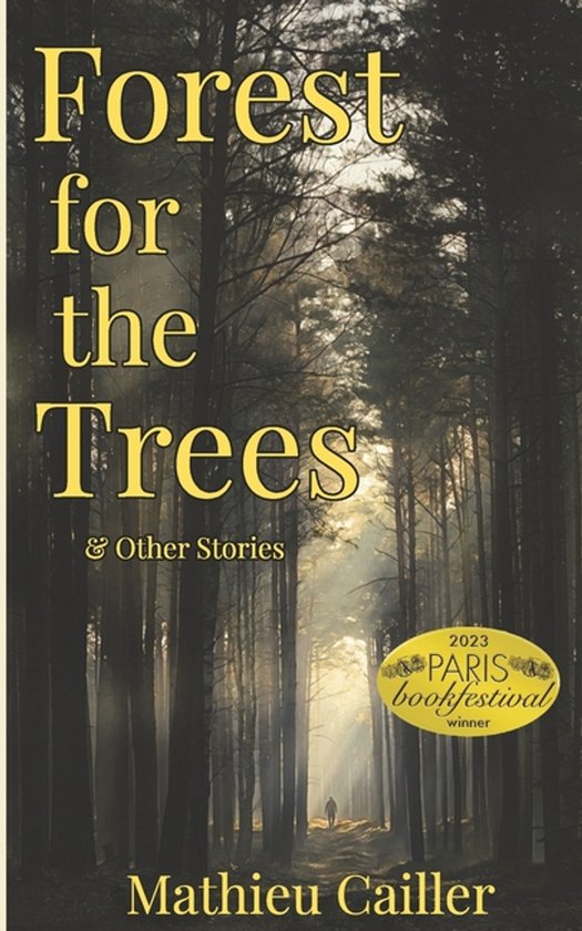 Forest for the Trees & Other Stories, Mathieu Cailler | 9781959680017 ...