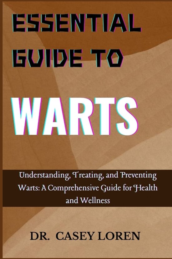 Essential Guide to Warts, Casey Loren | 9798335008587 | Boeken | bol