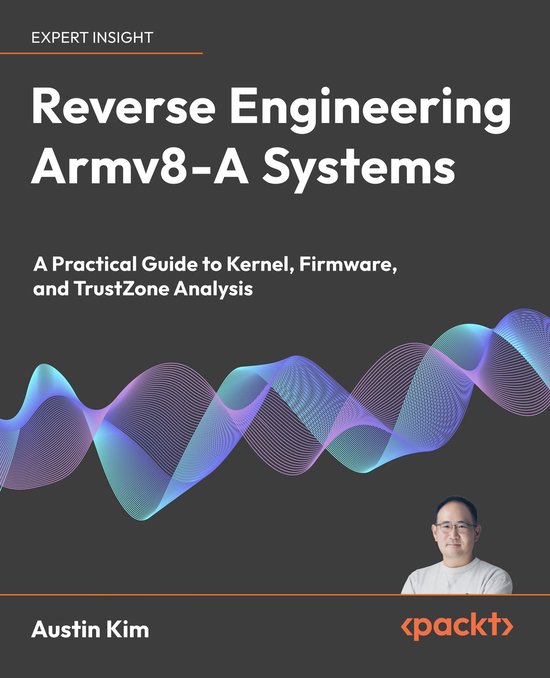 Reverse Engineering Armv8-A Systems (ebook), Austin Kim | 9781835082584 | Boeken | bol