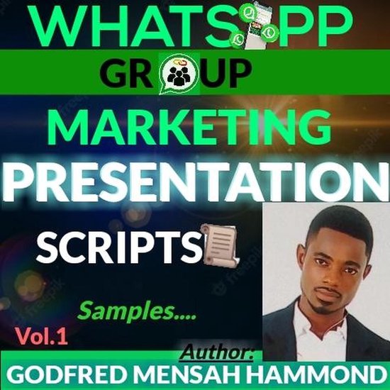 Whatsapp Group Marketing Presentation Scripts (ebook), Godfred Hammond | 9798231559107... | bol