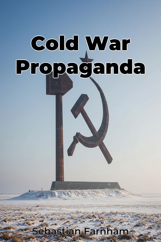 Cold War Propaganda (ebook), Sebastian Farnham | 9788235254924 | Boeken ...