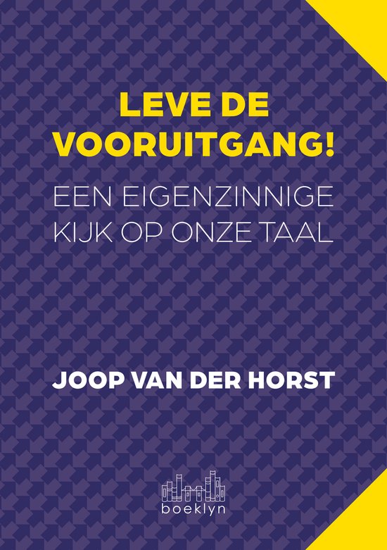 Leve de vooruitgang!, Joop van der Horst | 9789464516661 | Boeken | bol