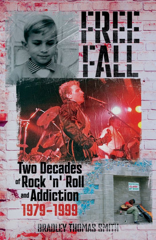 Free Fall: Two Decades of Rock n' Roll and Addiction (ebook), Bradley ...