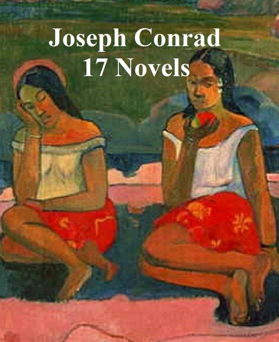 Joseph Conrad: 17 novels (ebook), Joseph Conrad | 9781455391769 ...