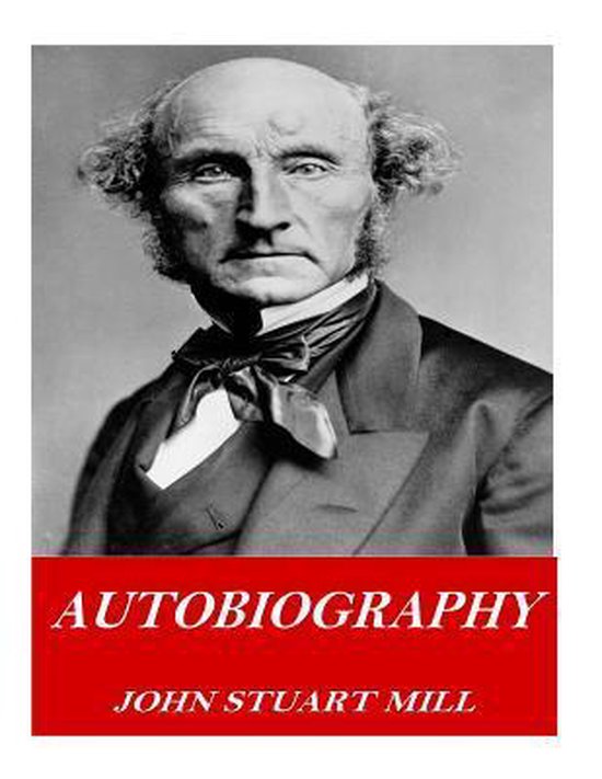 Autobiography, John Stuart Mill | 9781541378131 | Boeken | bol.com