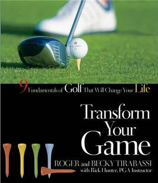 Transform Your Game, Roger And Becky Tirabassi | 9781582293738 | Boeken ... Transform Your Game, Roger And Becky Tirabassi | 9781582293738 | Boeken ...