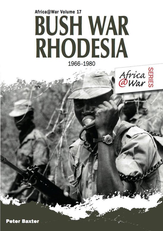 Africa@War 17 - Bush War Rhodesia (ebook), Peter Baxter | 9781910294864 ...