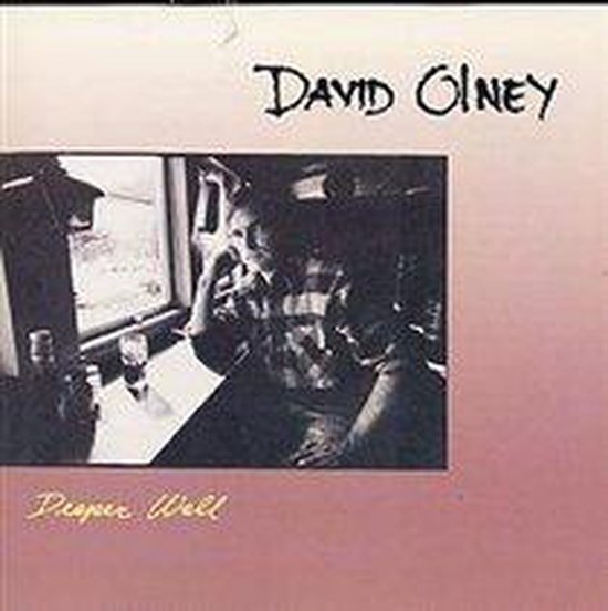 Deeper Well, David Olney | Muziek | bol
