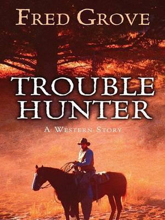 Trouble Hunter, Fred Grove | 9781594143939 | Boeken | bol
