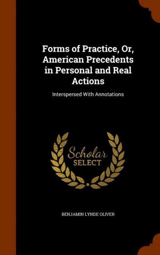 Forms of Practice, Or, American Precedents in Personal and Real Actions ...