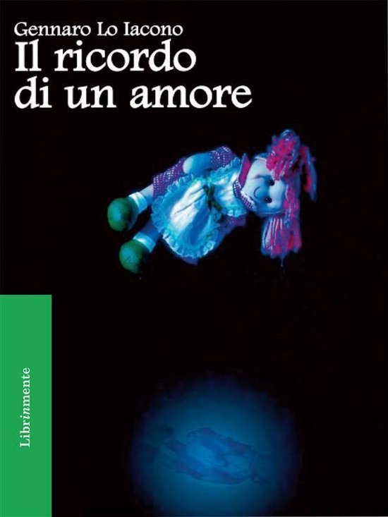 Il ricordo di un amore (ebook), Gennaro Lo Iacono | 9788897911630 ...