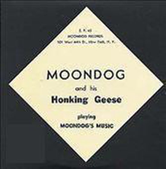 Playing Moondog's, Moondog And His Honking Geese | Muziek | bol