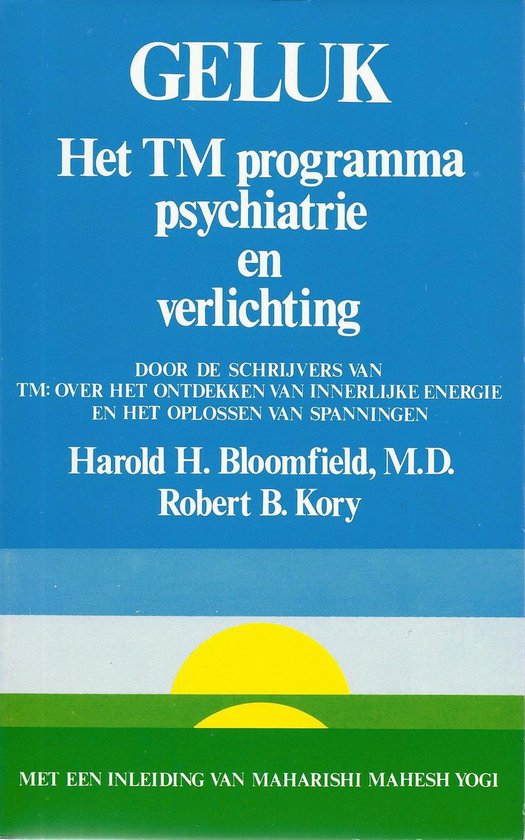 Geluk het tm programma psychiatrie en verlichting, Harold Bloomfield ...