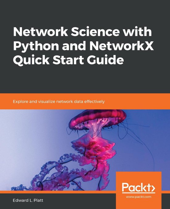 Network Science with Python and NetworkX Quick Start Guide (ebook), Edward L. Platt |... | bol