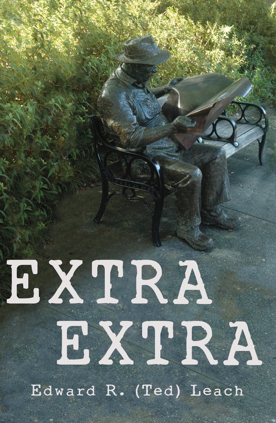 Extra Extra (ebook), Edward R. (Ted) Leach | 9780998854021 | Boeken ...