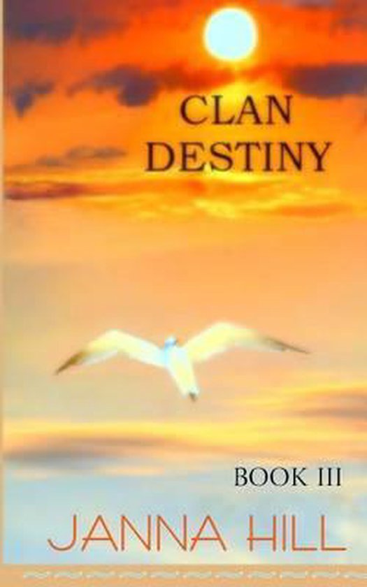 Clan Destiny Book III, Janna Hill | 9781533472304 | Boeken | bol.com