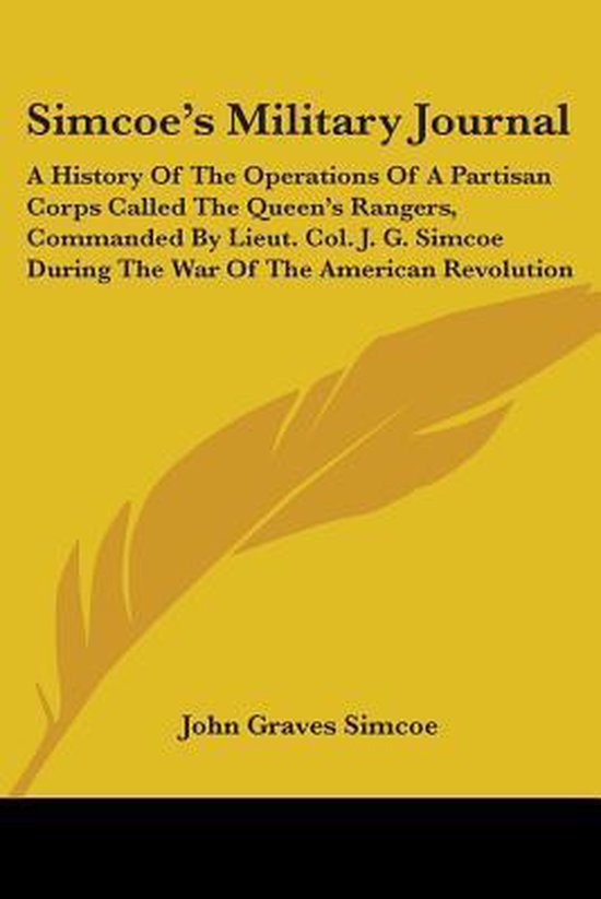 Simcoe's Military Journal, John Graves Simcoe | 9781432639341 | Boeken ...