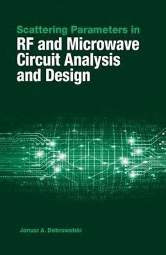 Scattering Parameters in RF and Microwave Circuit Analysis and Design | 9781630810931... | bol.com