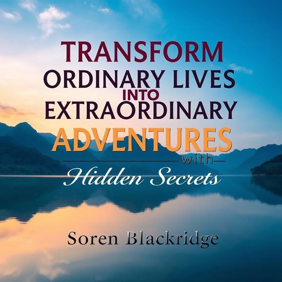 Transform Ordinary Lives into Extraordinary Adventures with Hidden Secrets, Soren... | bol