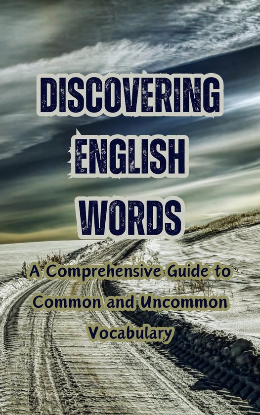 Discovering English Words: A Comprehensive Guide to Common and Uncommon ...