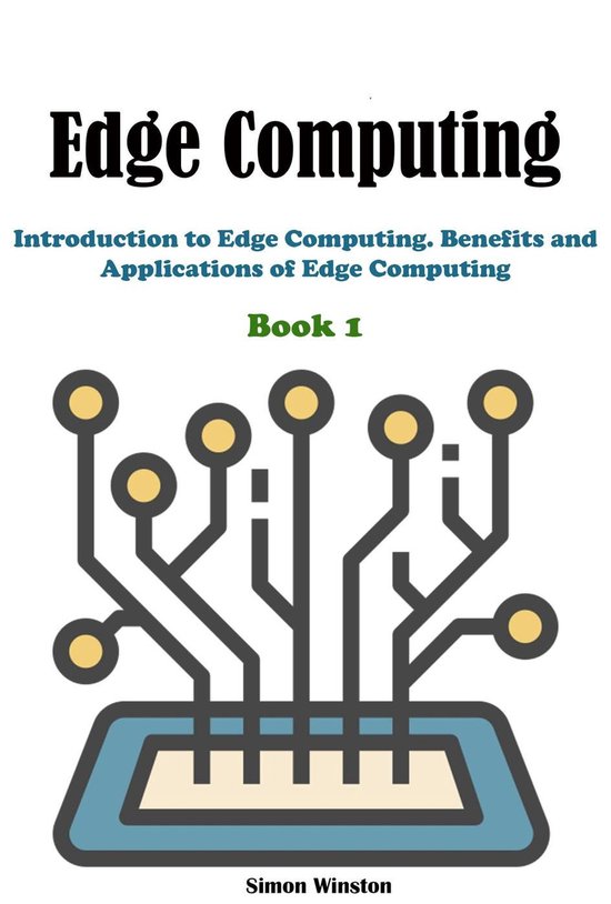 Edge Computing. Book 1 (ebook), Simon Winston | 9798227507334 | Boeken ...
