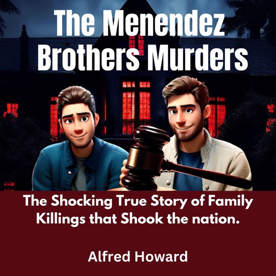 Menendez Brothers Murders, The, Alfred Howard | 9798347731077 | Boeken ...