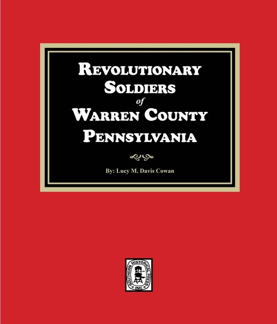 Revolutionary Soldiers of Warren County, Pennsylvania (ebook), Lucy M ...