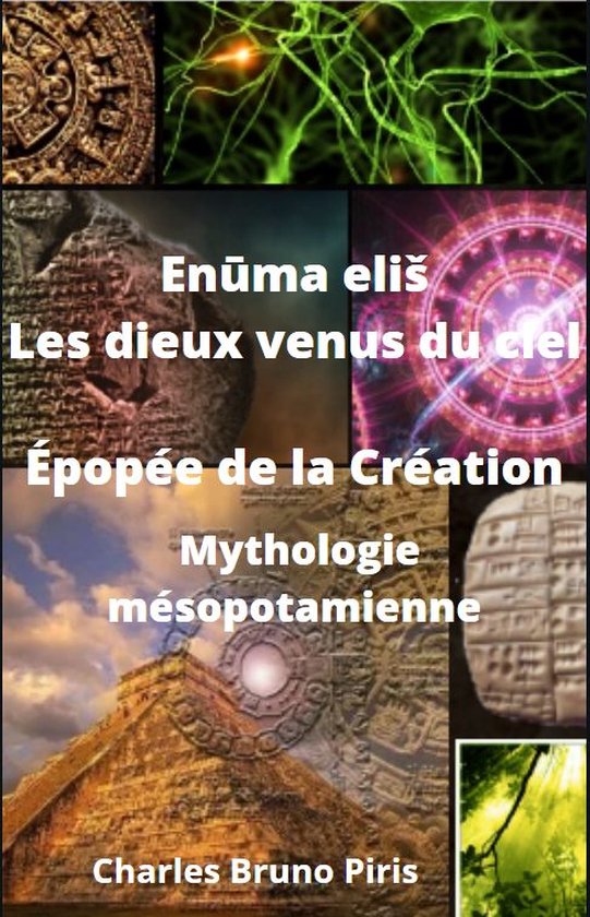 Enūma eliš Les dieux venus du ciel (ebook), Piris Charles Bruno | 1230005388608 | Boeken | bol.com