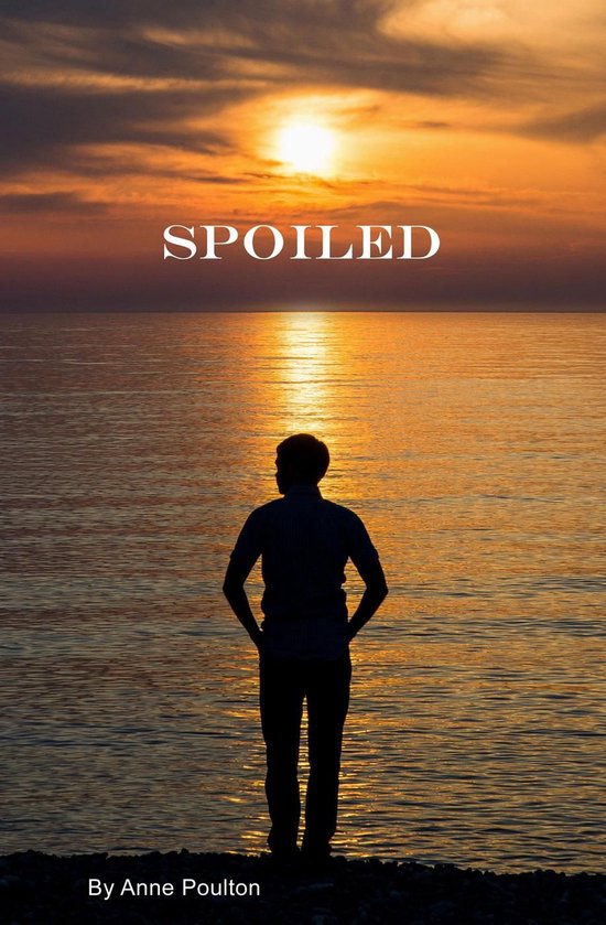 Spoiled (ebook), Anne Poulton | 9780995496354 | Boeken | bol.com